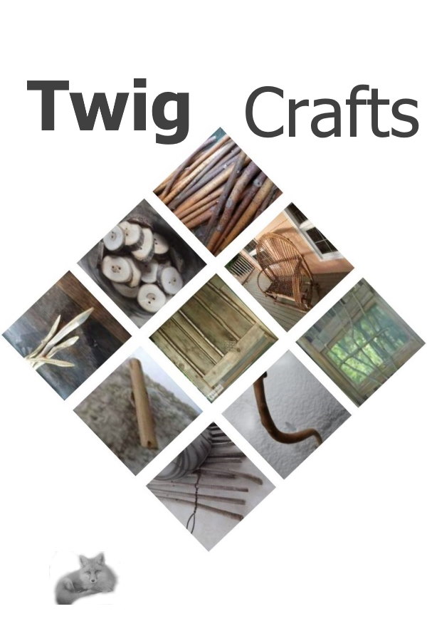 Twig Crafts - primitive, natural art made with branches and twigs